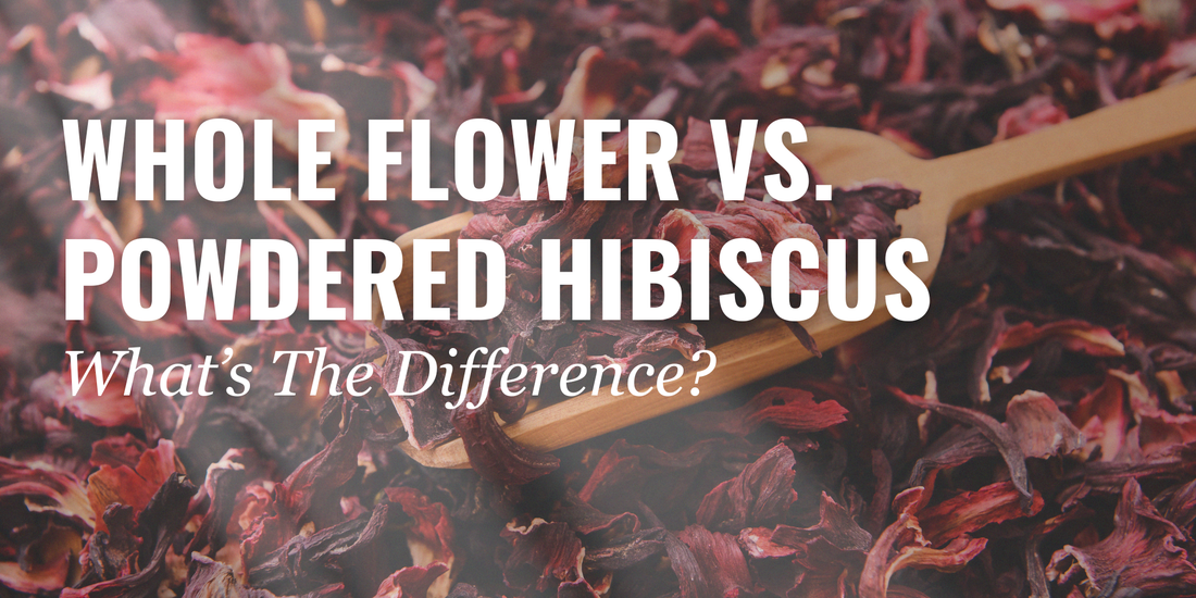 Whole Flower vs. Powdered Hibiscus: What Is The Difference – NaturalEvity